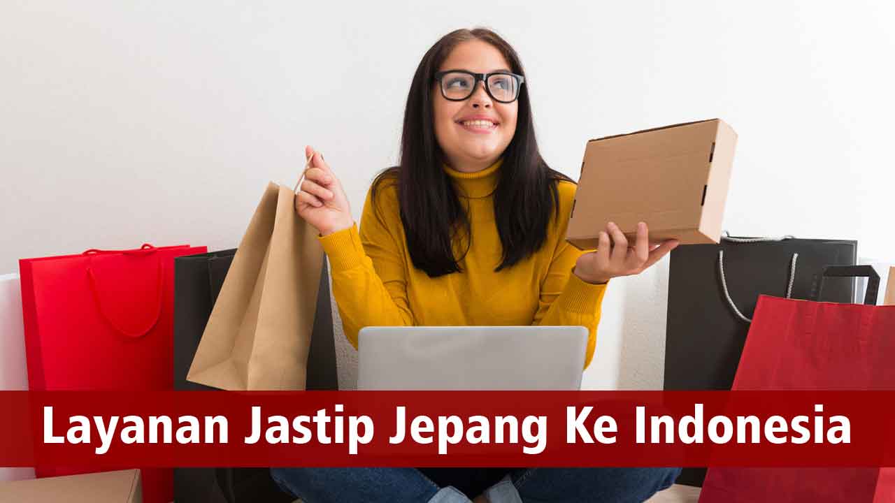 Layanan Jastip Jepang Ke Indonesia | Impor Dari Jepang